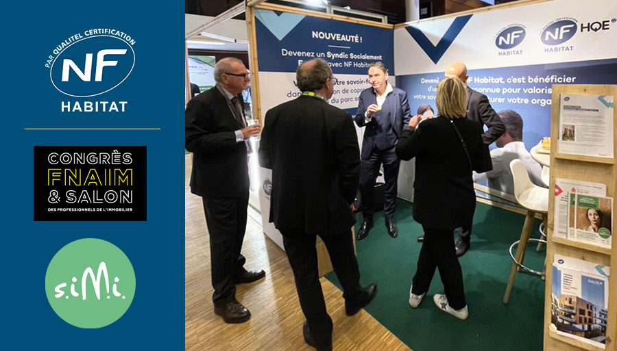Congrès FNAIM et SIMI : la certification NF Habitat mise à l’honneur ...