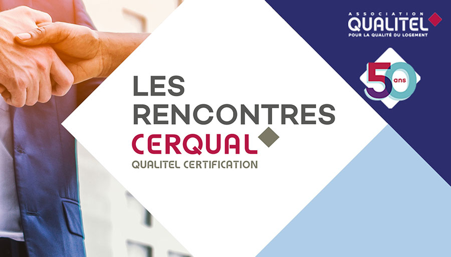 Rencontres CERQUAL 2024 : une édition couronnée de succès - Qualitel ...